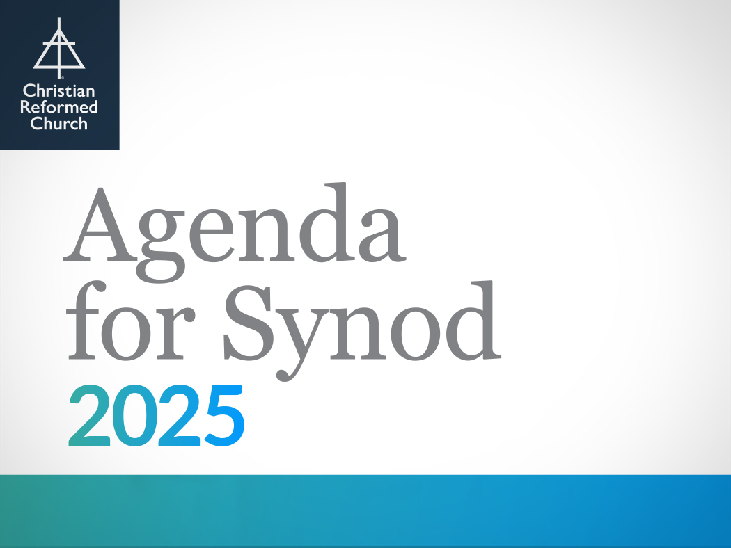 Synod 2025 Agenda Materials Available | Christian Reformed Church
